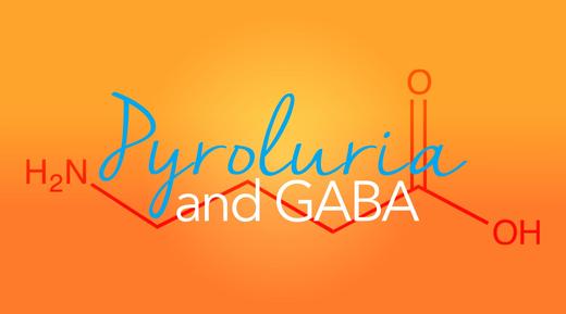 Pyroluria, Pyrrole Disorder & the GABA Connection | Vitality & Wellnes ...